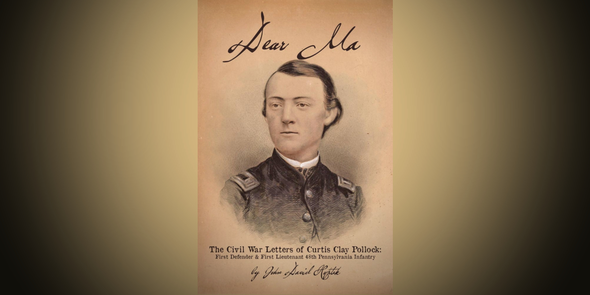 Coal Region Books – Lieutenant Curtis Pollock’s “Dear Ma” letters from ...